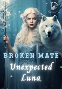 Broken Mate, Unexpected Luna - Dreame best-chosen series-Dreame