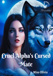 Cruel Alpha's Cursed Mate-Dreame