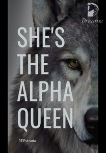 She's The Alpha Queen -Dreame
