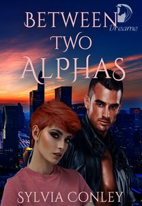 BETWEEN TWO ALPHAS-Dreame