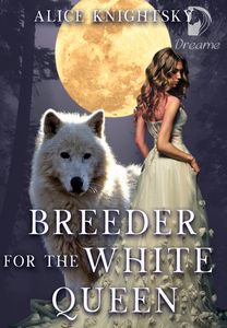 Breeder for the White Queen(Breeder#2)-Dreame
