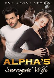 Alpha's surrogate wife-Dreame