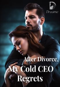 After Divorce My Cold Ceo Regrets Dreame