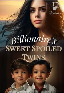 Billionaire's Sweet Spoiled Twins-Dreame