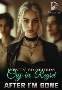 After my death：Seven Brothers Cry in Regret-Dreame