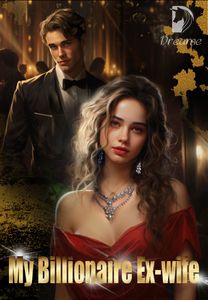 My Billionaire Ex-wife R18-Dreame