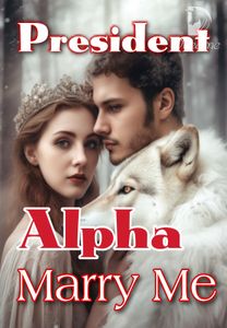 CHAPTER 1 - THE BETRAYAL - President Alpha Marry Me - Dreame