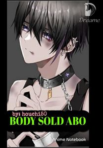 BODY SOLD ABO-OMEGAVERSE-Dreame