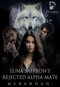 Luna Saffron’s Rejected Alpha Mate-Dreame