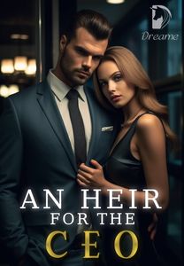 AN HEIR FOR THE CEO-Dreame