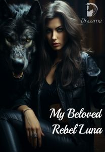 Chapter 2-A gilded prison - My Beloved Rebel Luna - Dreame