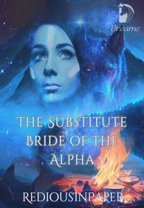 The Substitute Bride of the Alpha-Dreame