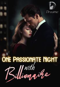 One Passionate Night With the Billionaire - Dreame best-chosen series-Dreame