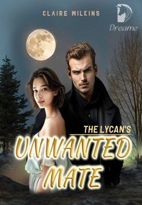 The Lycan's Unwanted Mate-Dreame