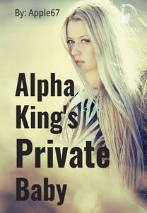 Alpha King's Private Baby-Dreame