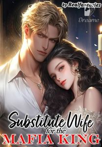Can’t Escape the Past - Substitute Wife for the Mafia King R18 - Dreame