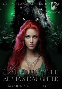 Rejected by the Alpha's Daughter-Dreame