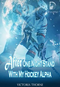 After One Night Stand With My Hockey Alpha-Dreame