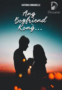 Ang Boyfriend Kong...-Dreame
