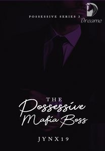 The Possessive Mafia Boss-Dreame