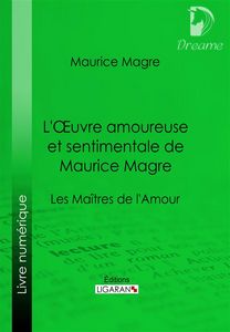 Ainsi tu vieilliras… - L'Oeuvre amoureuse et sentimentale de Maurice ...