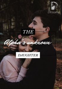 The Capture - The Alpha’s Unknown Daughter - Dreame