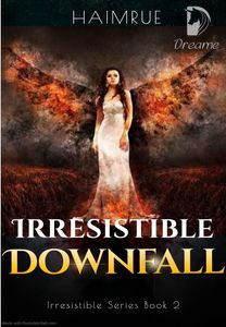 Chapter 3 - Irresistible Downfall - Dreame