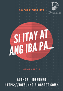 Si itay at ang iba pa (Completed)-Dreame