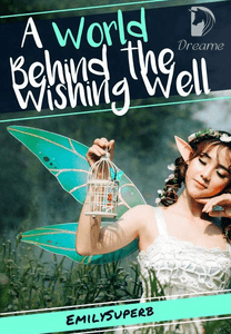 Kabanata 6 - A World Behind The Wishing Well (TAGALOG) - Dreame