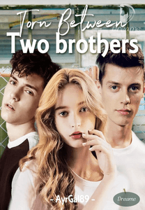 Torn Between Two brothers-Dreame