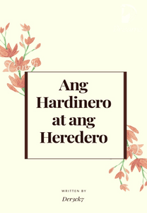 KABANATA VII - Ang Hardinero at ang Heredero - Dreame