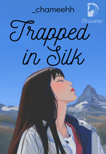 Chapter Two - Trapped In Silk - Dreame