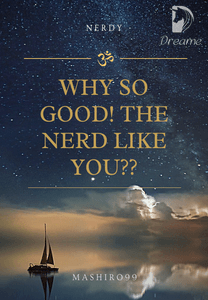 Chapter 2: Maya - THE UNBELIEVABLE NERD 2 (WSGTNLY) - Dreame