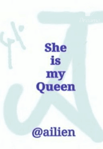 She is my Queen-Dreame