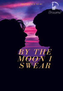 By the moon, I swear-Dreame
