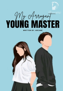 Kabanata: 2 - MY ARROGANT YOUNG MASTER - Dreame