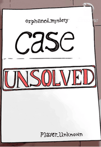 Orphaned Mystery: Case Unsolved -Dreame