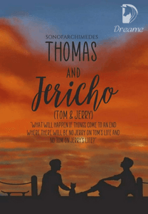 CHAPTER ONE - THOMAS AND JERICHO (Tom and Jerry) - Dreame