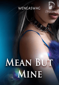 Mean But Mine-Dreame