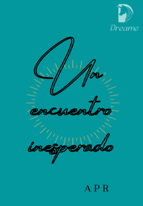 Un encuentro inesperado-Dreame