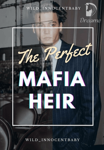 CHAPTER 1 - A Not so Perfect Day - The Perfect Mafia Heir - Dreame