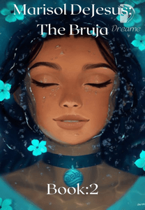 Telling Her Story - Marisol DeJesus: The Bruja (Book 2) - Dreame