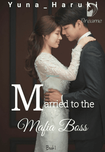 Chapter 6. - Married to the Mafia Boss - Dreame