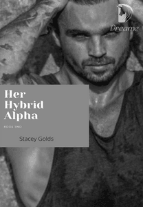 Chapter 17 ( Cage POV ) - Her Hybrid Alpha (book 2) - Dreame