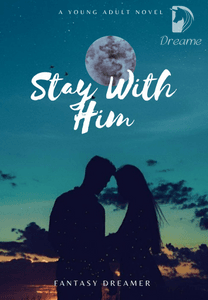 Stay With Him-Dreame
