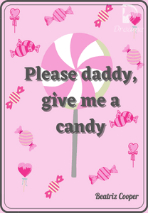 Please daddy, give me a candy-Dreame