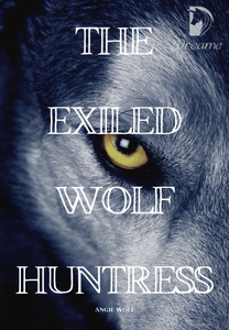 Wolf Huntress - An Exiled Wolf Huntress - Dreame