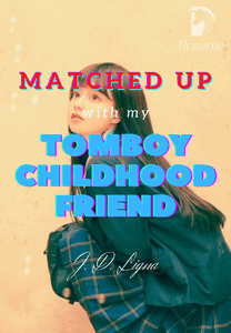 With Each Other - Matched Up With My Tomboy Childhood Friend - Dreame