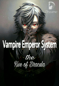 Legacy of vampire Emperor - Vampire Emperor System [The Rise of Dracula ...