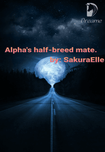 Alpha's half-breed mate-Dreame